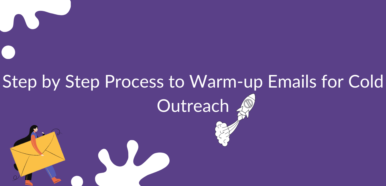 Email Warm-up | Easy Steps to Warm-up any Email for Cold Outreach